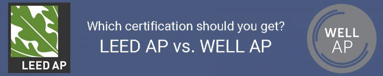 WELL AP Compared to LEED AP: Popularity, Exam Difficulty & Usefulness